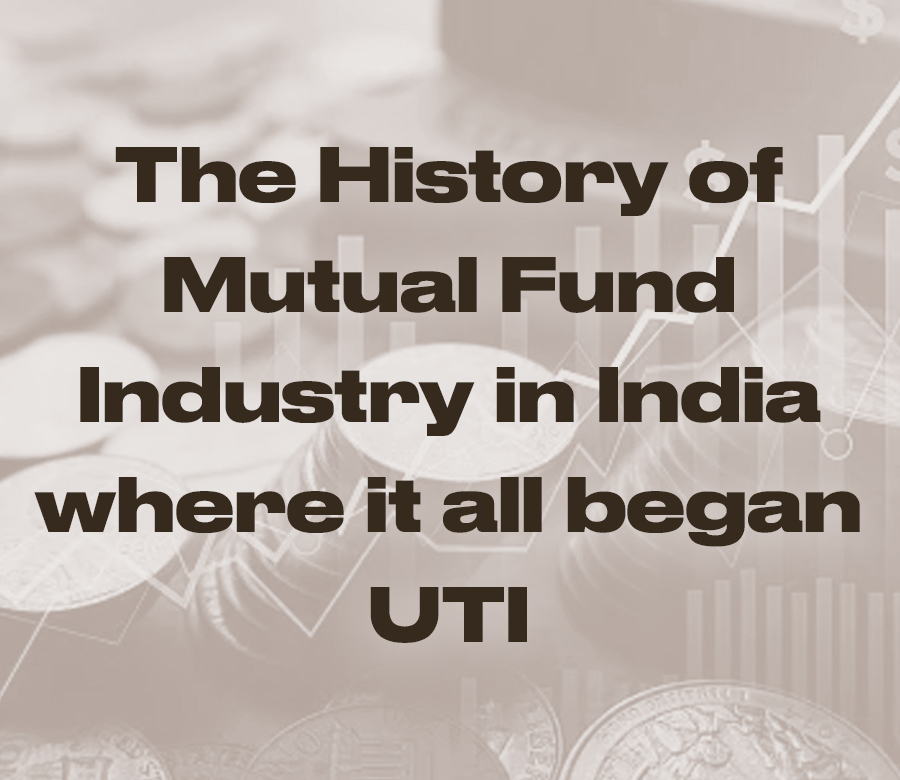 The History of the Mutual Fund Industry in India - Where It All Began ...